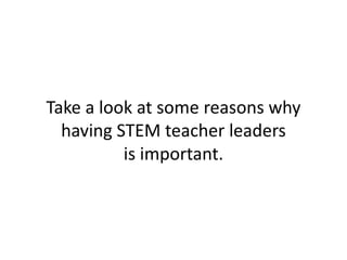 STEM Resources for Teachers - Importance of Having STEM Teacher Leaders ...