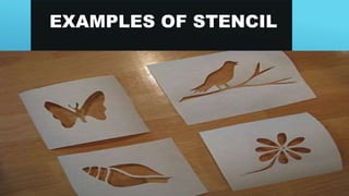 Stencil printing | PPTX | Drawing and Sketching | Arts and Crafts