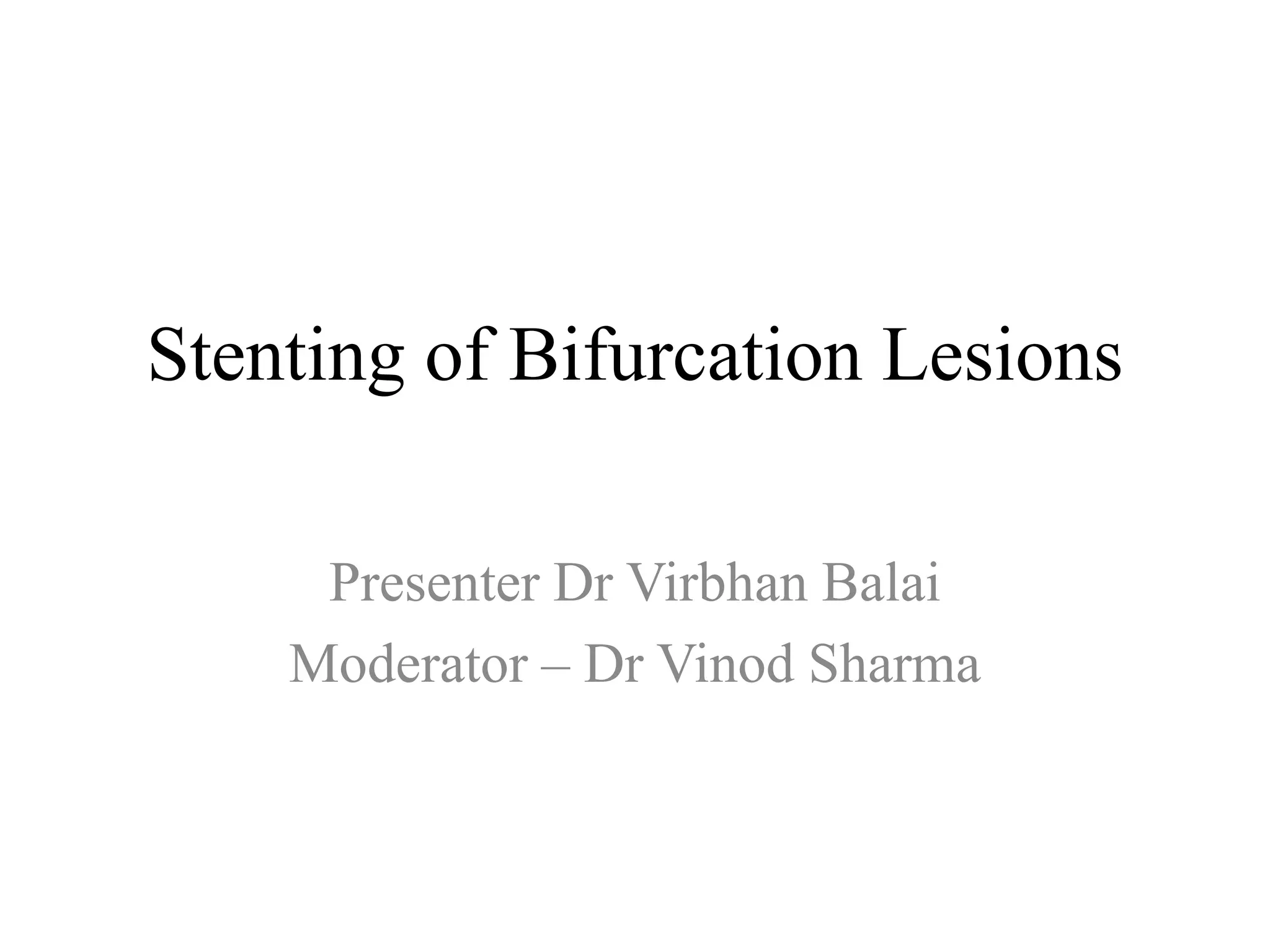 Stenting of bifurcation lesions | PPT