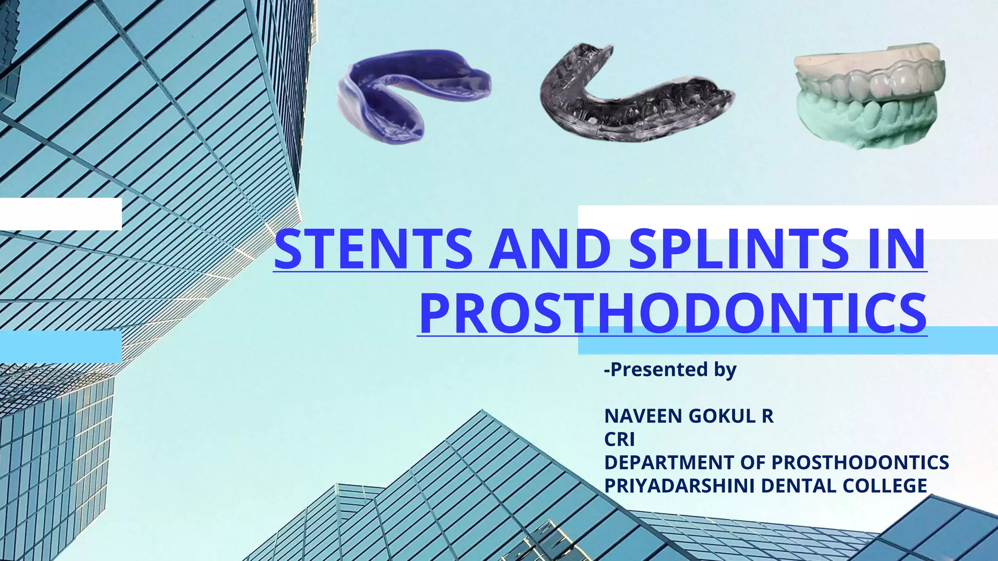STENTS AND SPLINTS IN PROSTHODONTICS | PPTX | Dental Health | Diseases ...
