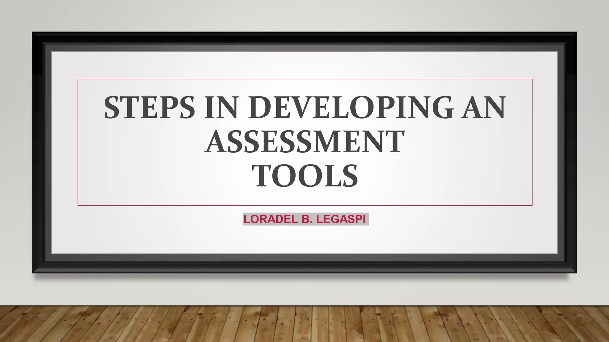 STEP IN DEVELOPMENT ASSESSMENT TOOLS | PPTX