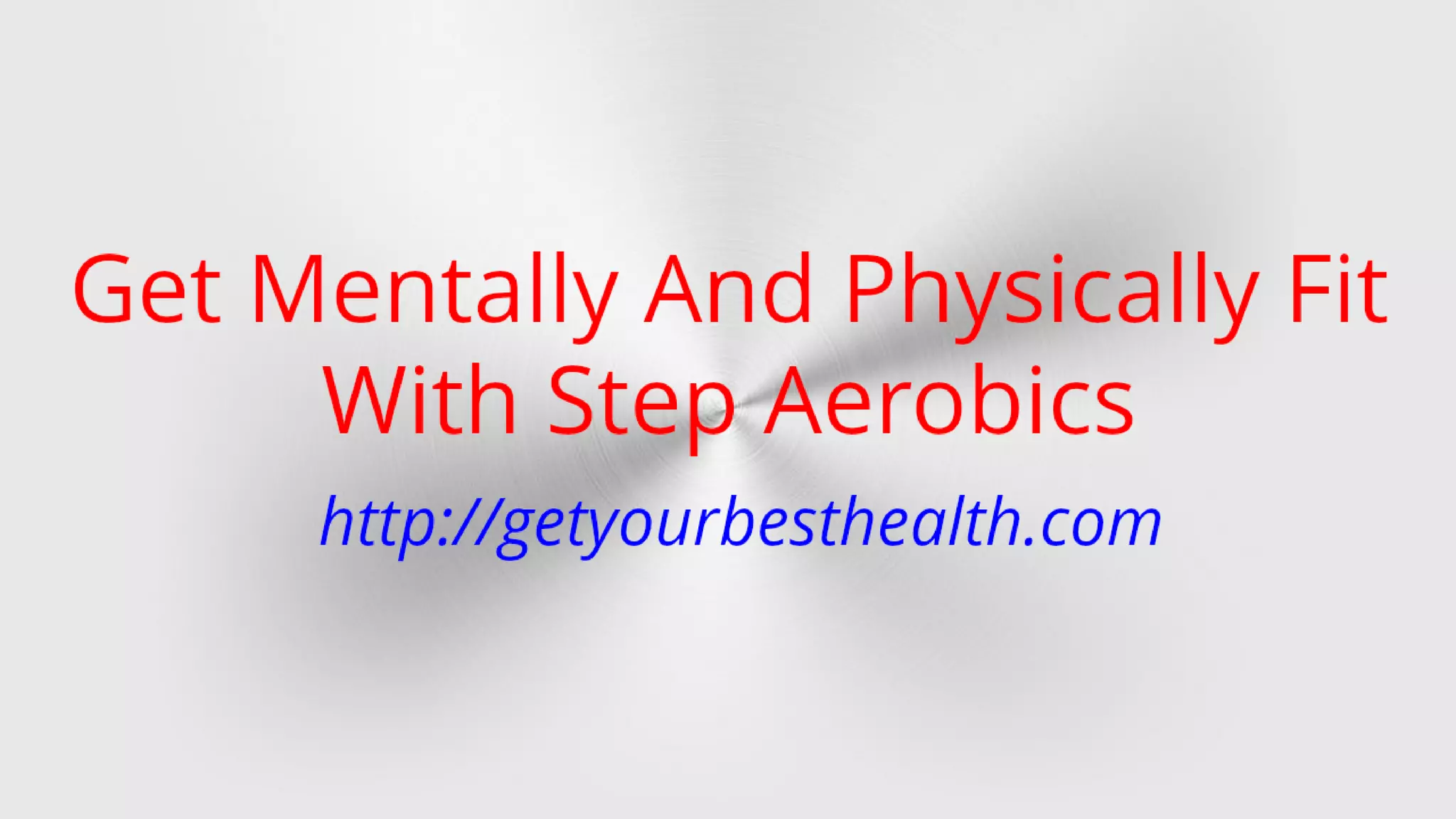 Get Mentally And Physically Fit With Step Aerobics | PDF