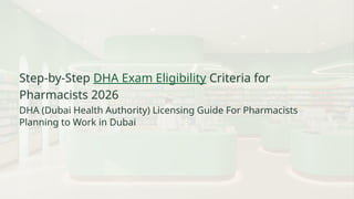 Step-by-Step-DHA-Exam-Eligibility-Criteria-for-Pharmacists-2026.pptx