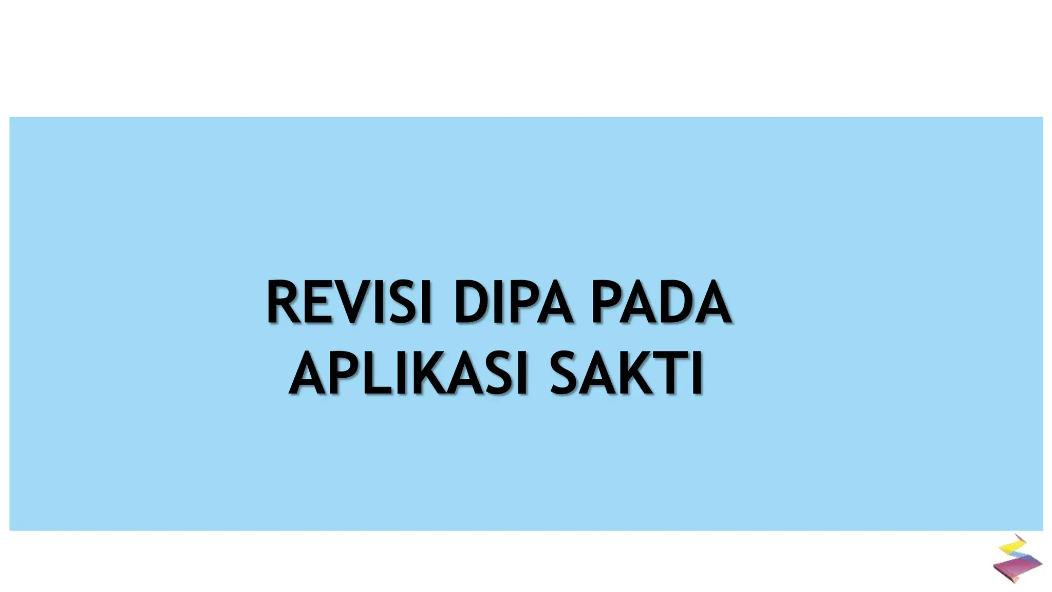 step-by-step-Revisi-POK-dan-Revisi-DIPA-sakti.pptx