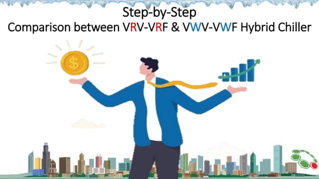 Step-by-Step Comparison between VRV-VRF and VWV-VWF Hybrid Chiller-by ...