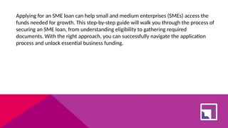 Step-by-Step Guide to Apply for an SME Loan.pptx