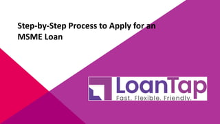 Step-by-Step Process to Apply for an MSME Loan.pdf