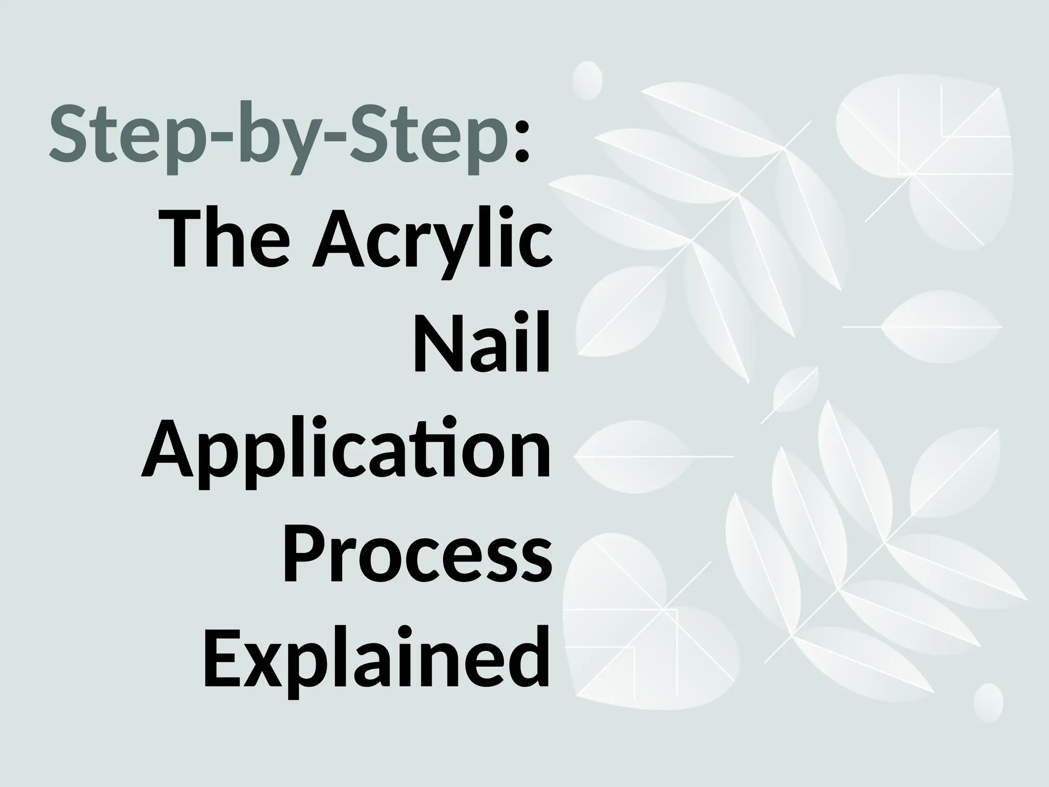 Step-by-Step The Acrylic Nail Application Process Explained.ppt