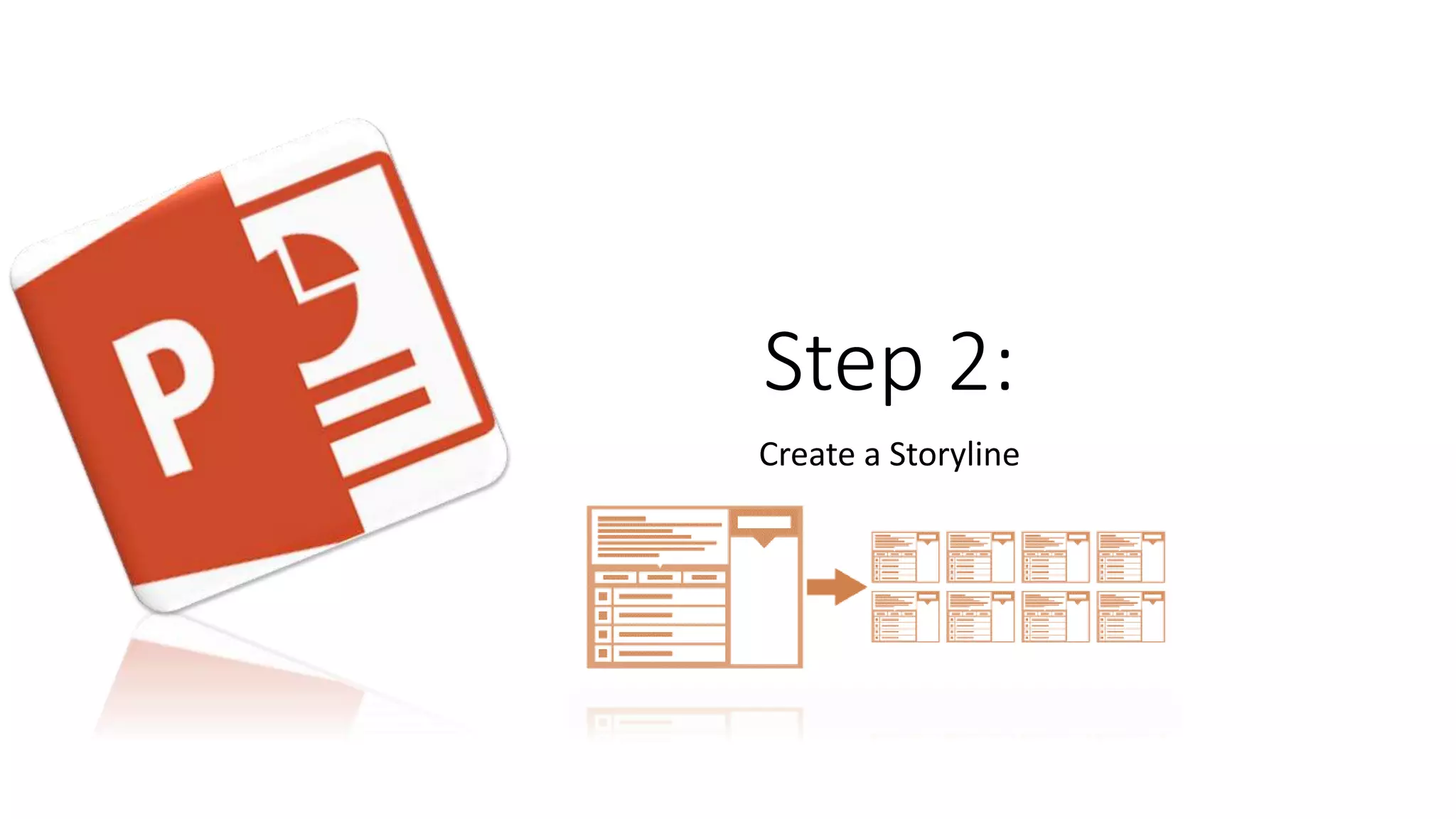 Step 2: Building Your Storyline for Powerpoint Presentation | PPTX