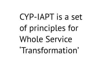 CYP IAPT: Children & Young People's Improving Access to Psychological ...
