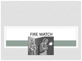 Step 3 duties and fire watch | PPTX