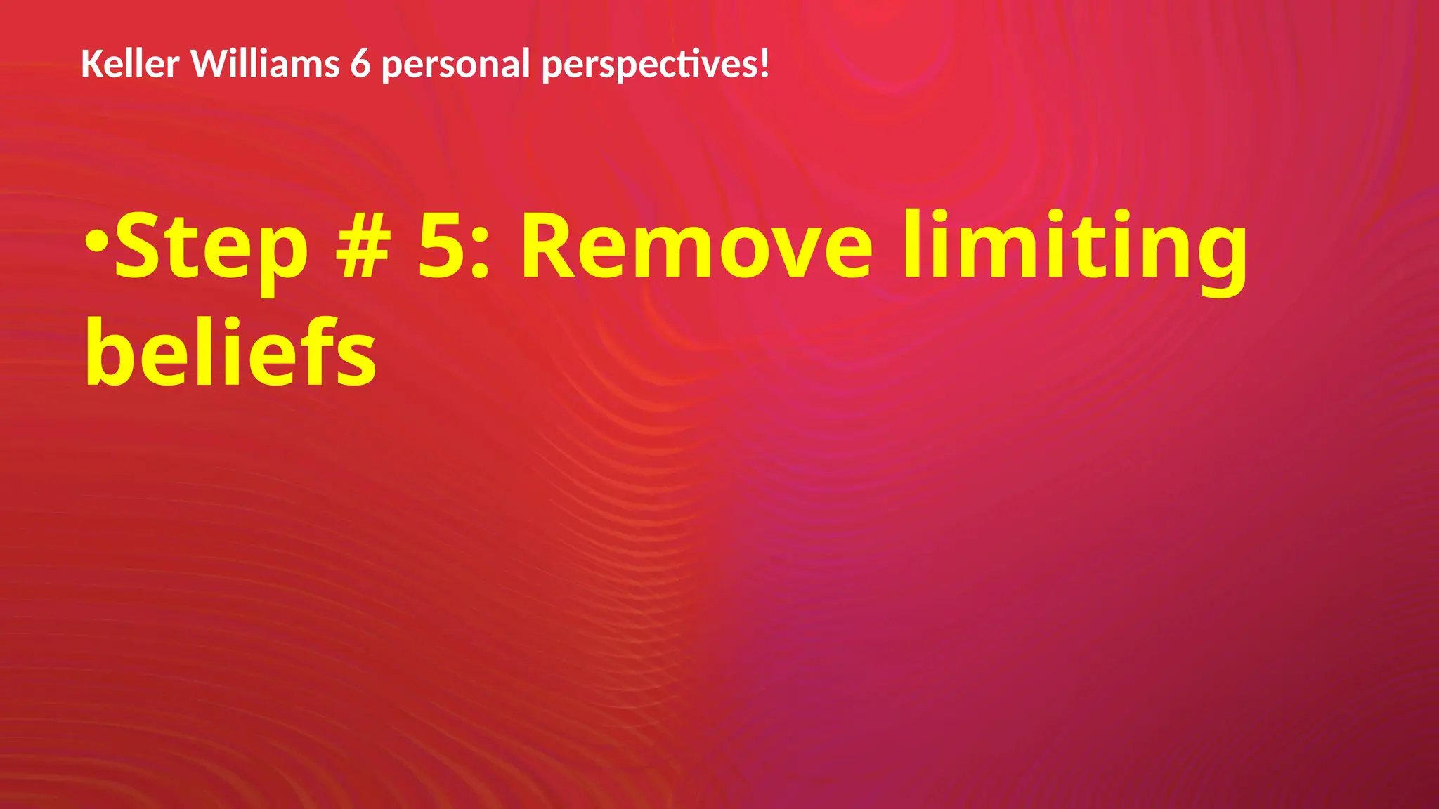 KW 6 Perspective: Step 5 Removing Limiting Beliefs | PPTX