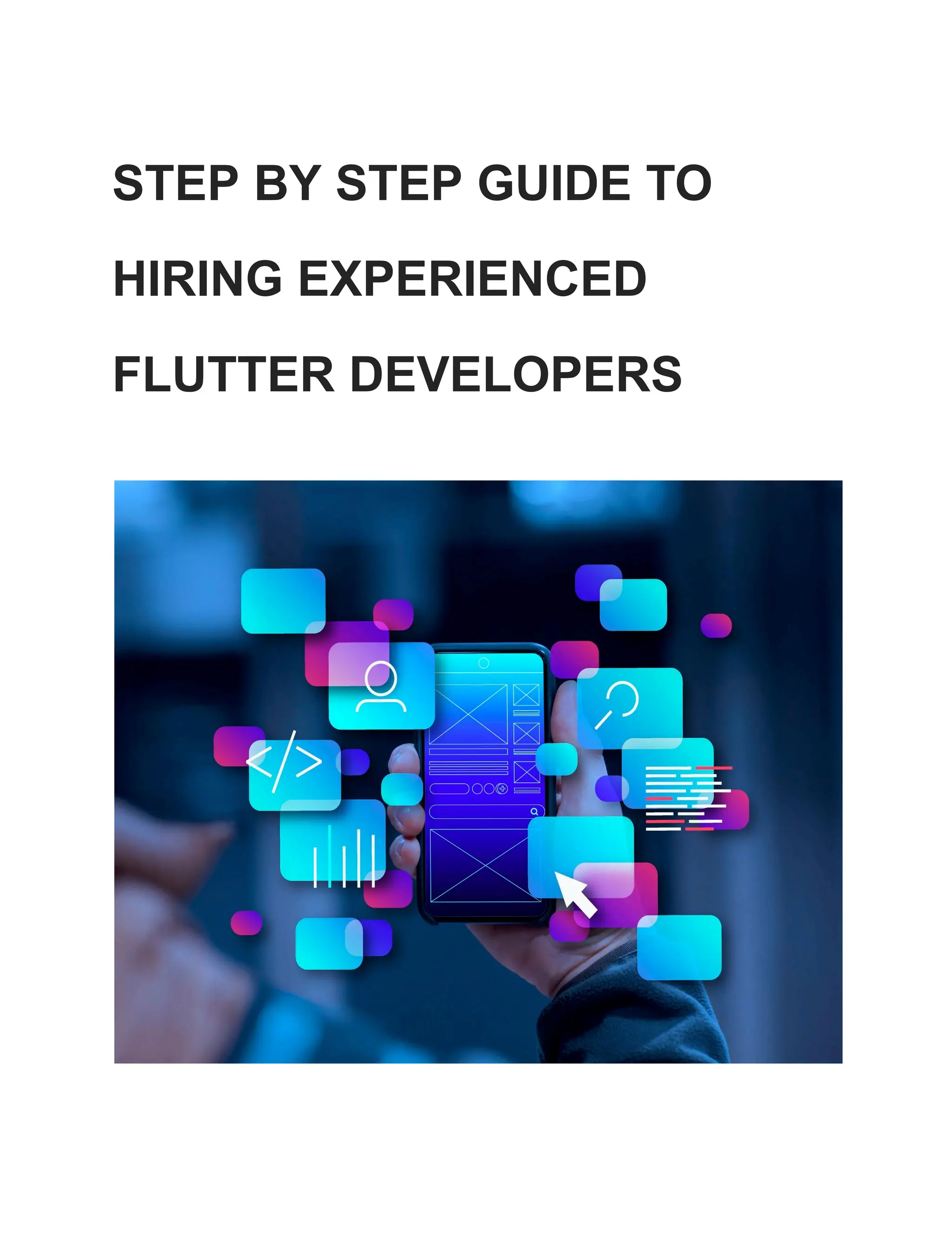 STEP BY STEP GUIDE TO HIRING EXPERIENCED FLUTTER DEVELOPERS | PDF