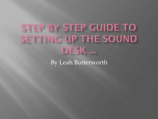 Step by step guide to setting up the sound system | PPTX