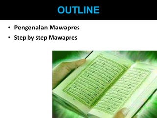 Step by step mawapres berdasarkan al quran | PPT