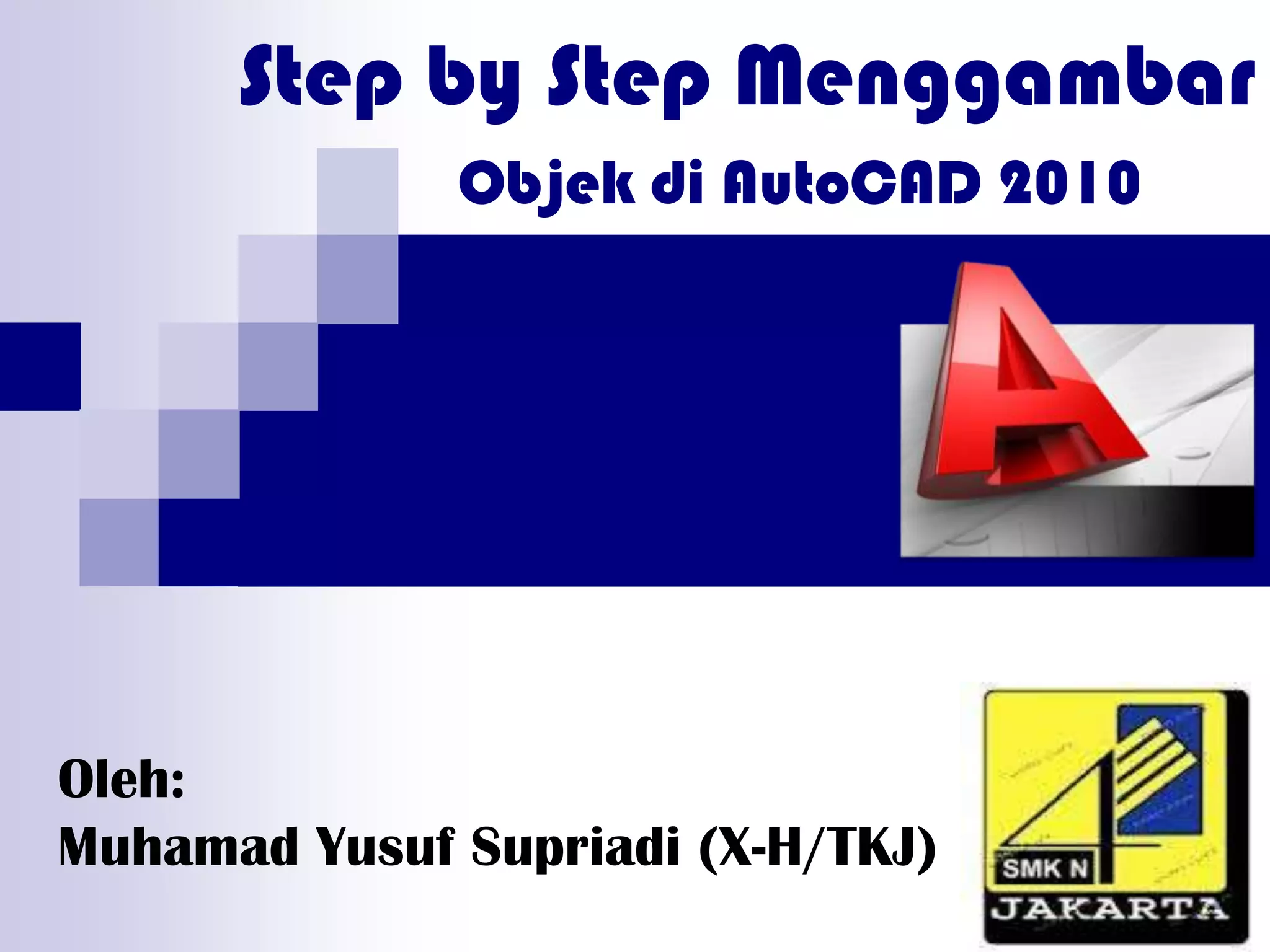 Step by step menggambar objek di auto cad 2010 | PPTX