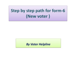 Step by step path for form-6 (New.pptx