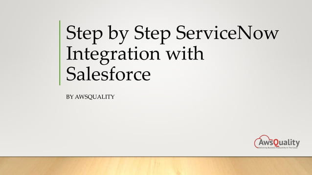 Step by Step ServiceNow Integration with Salesforce.pptx