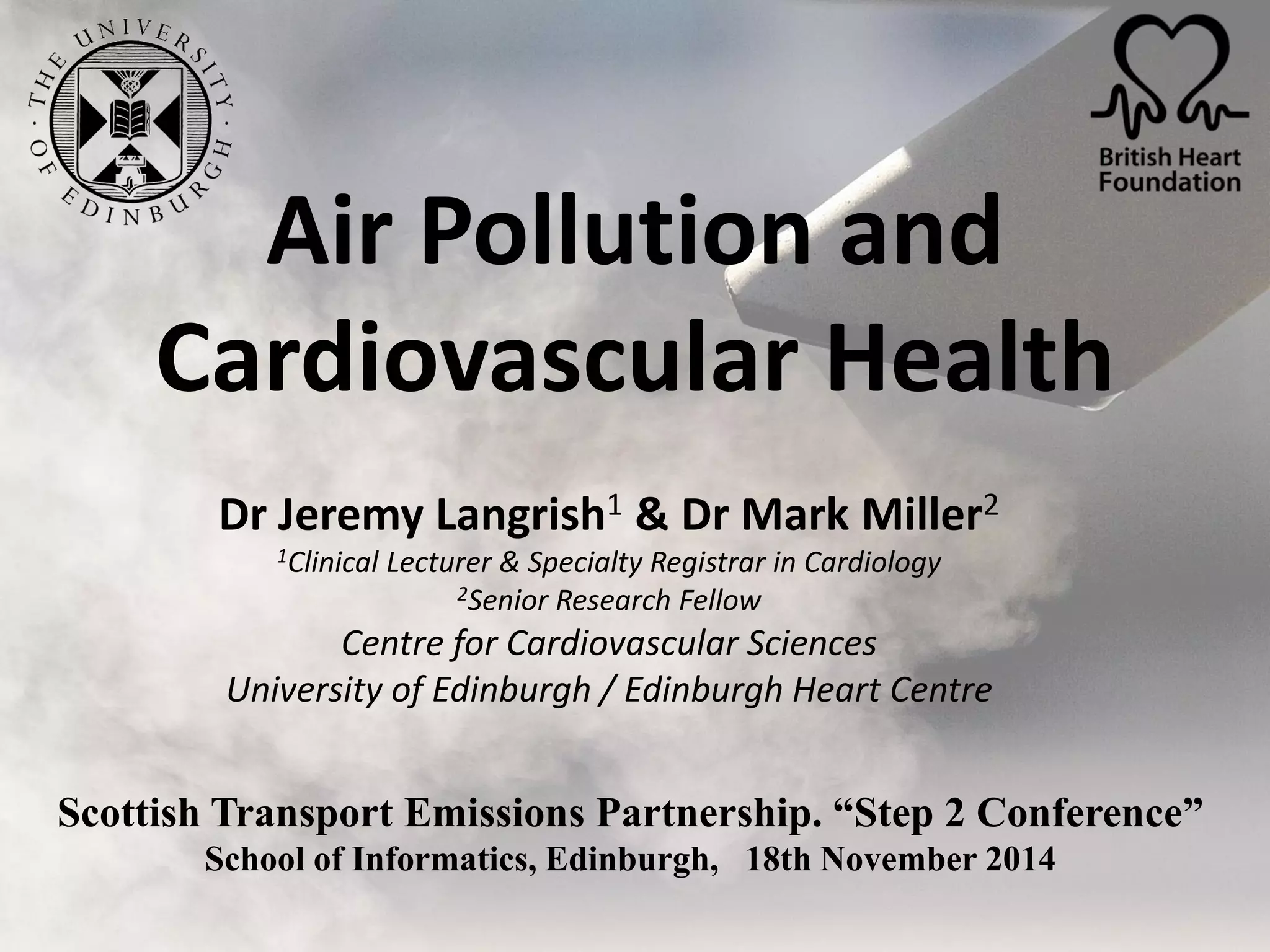 Air Pollution and Cardiovascular Health Dr. Jeremy Langrish and Dr ...