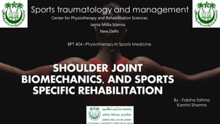 Shoulder joint Bio-Mechanics and Sports Specific Rehabilitation | PPTX