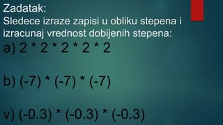 Stepen ciji je izlozilac prirodan broj. | PPTX