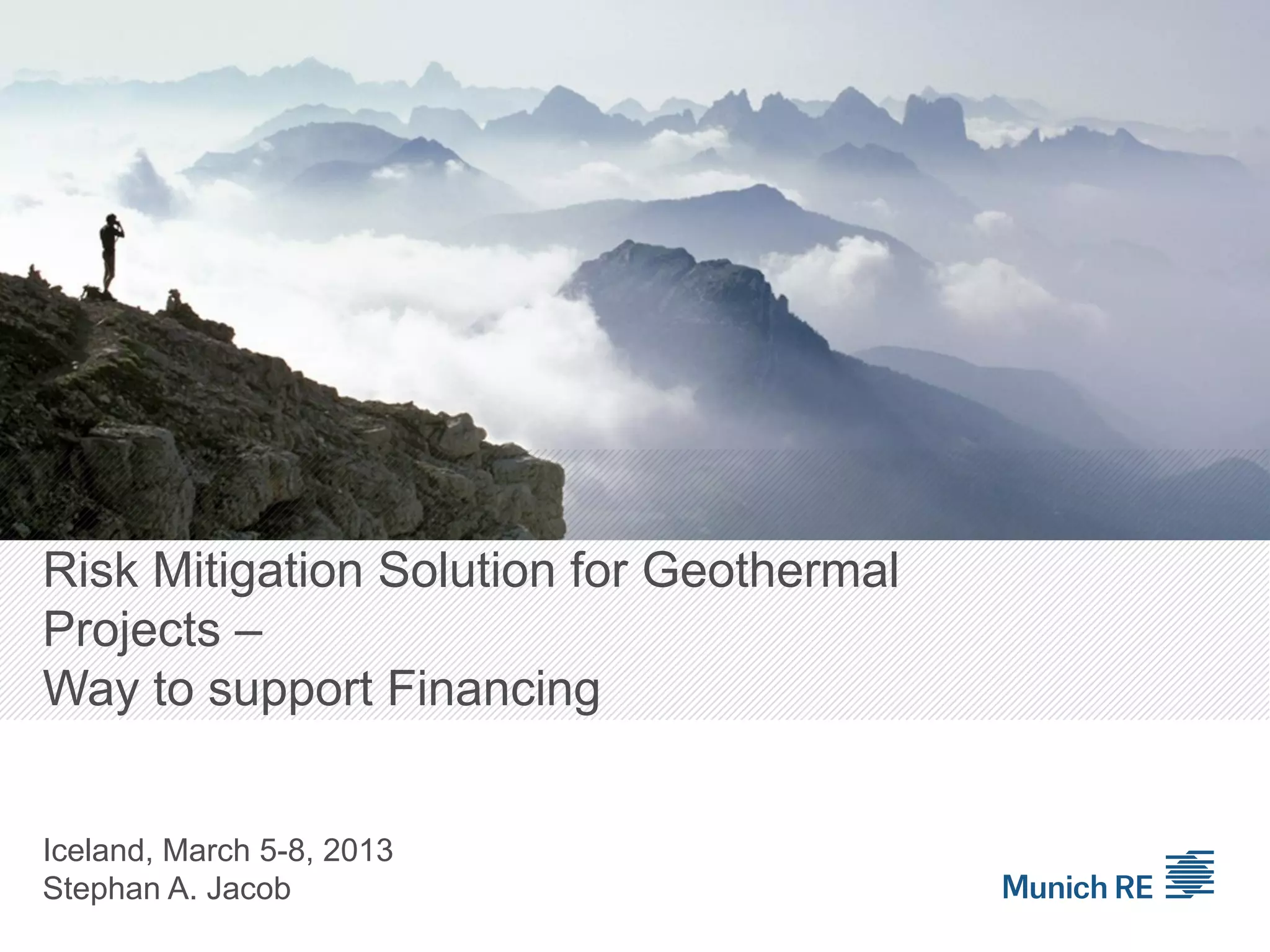 Risk Mitigation Solution for Geothermal Projects –Way to support ...