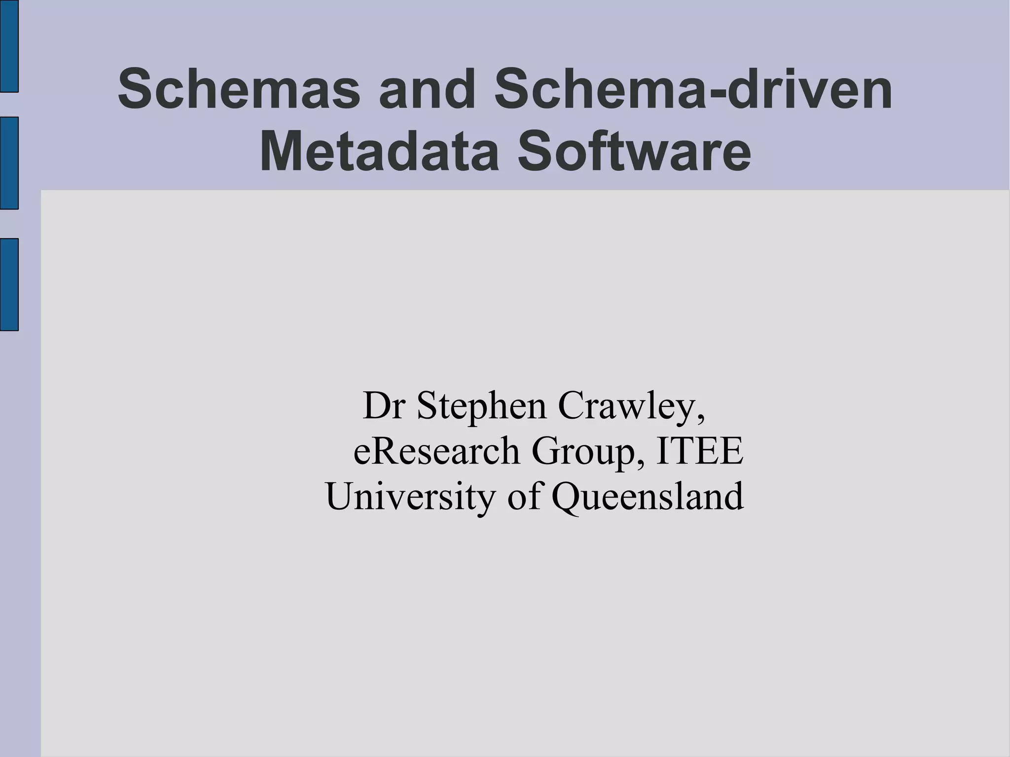 Schemas and Schema-driven Metadata Software | PPT