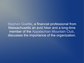 Stephen Goettle- The Appalachian Mountain Club's Mission | PPT