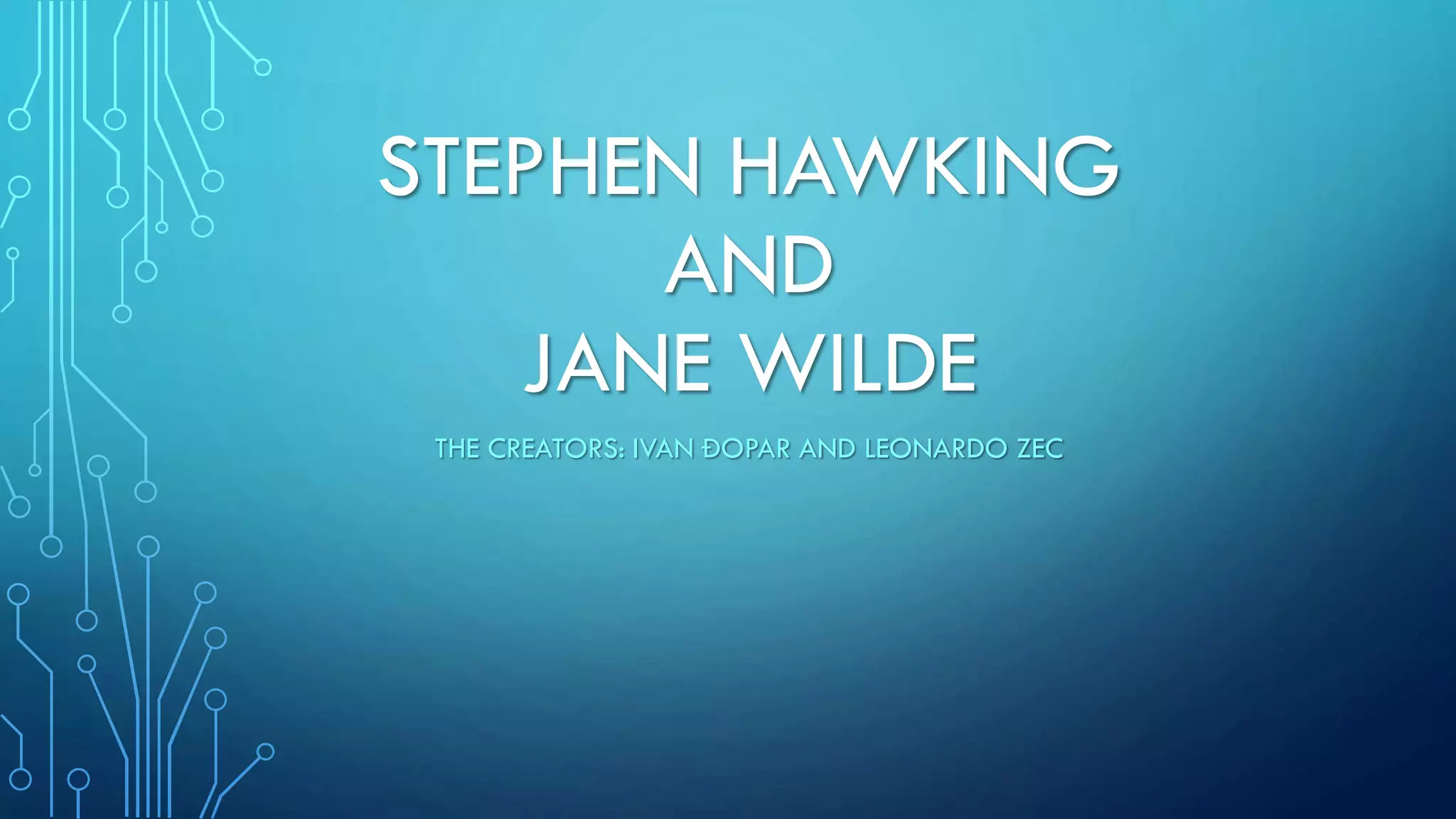 Stephen hawking & jane wilde ivan djopar & leonard zec | PPT