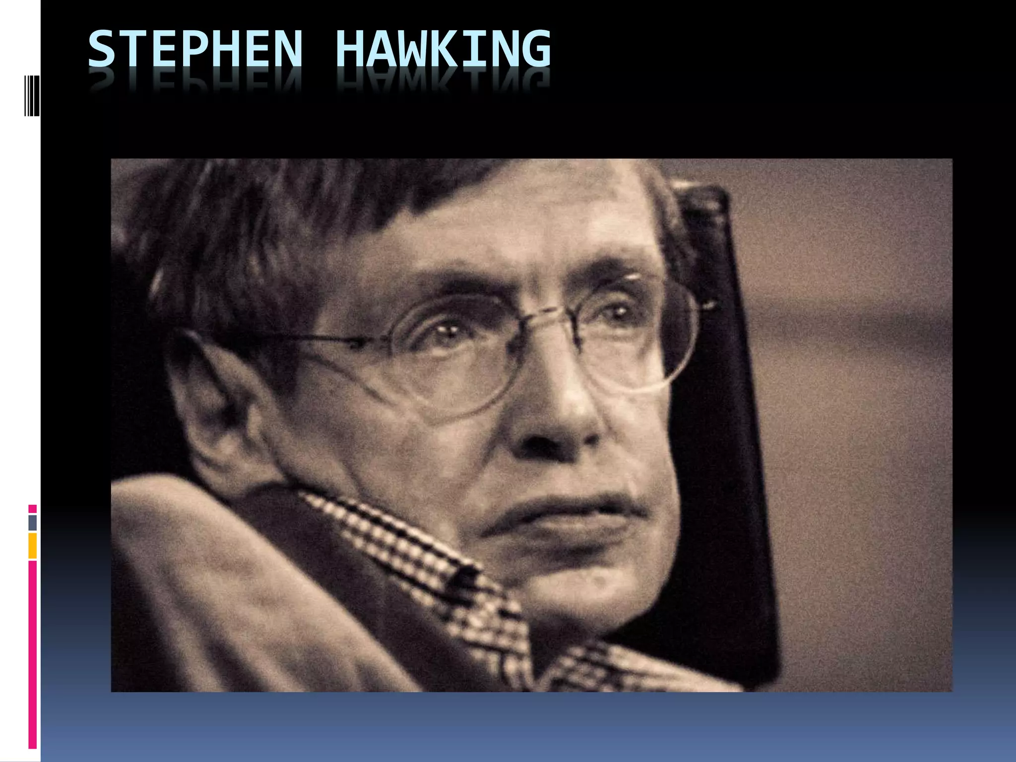 Stephen hawking ppt | PPTX