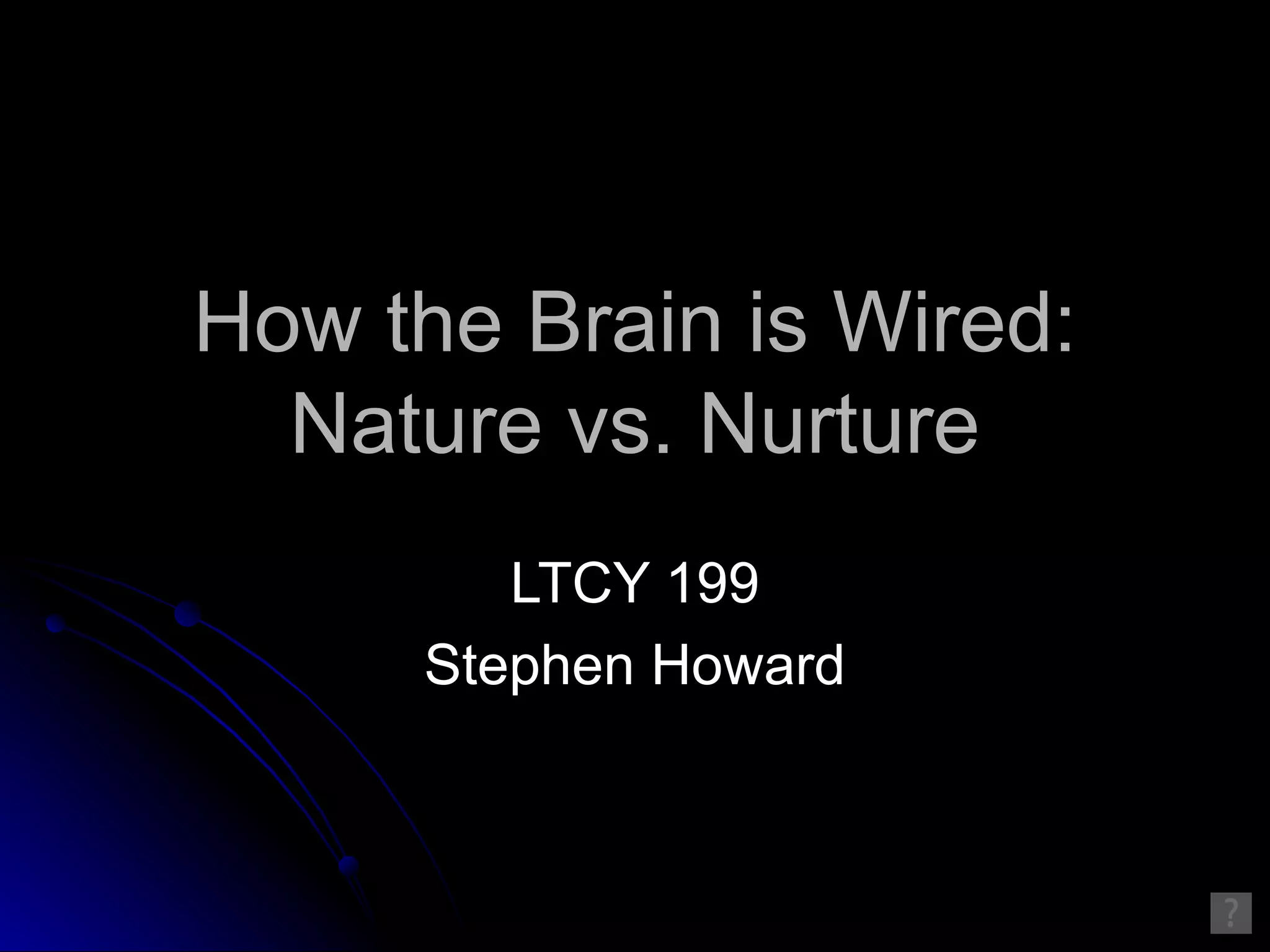 Stephen Howard Nature V Nurture | PPT