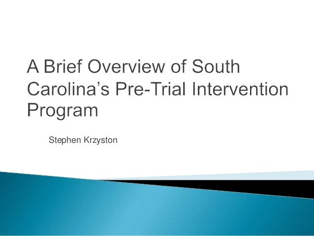 A Brief Overview of South Carolina’s Pre-Trial Intervention Program | PPTX