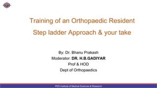 Stepladder approach Training of Orthopaedic Resident | PPTX