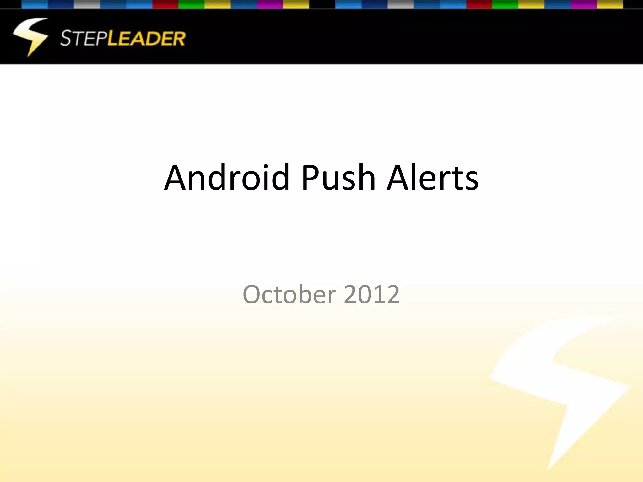 StepLeader: Android Push Notifications | PPT
