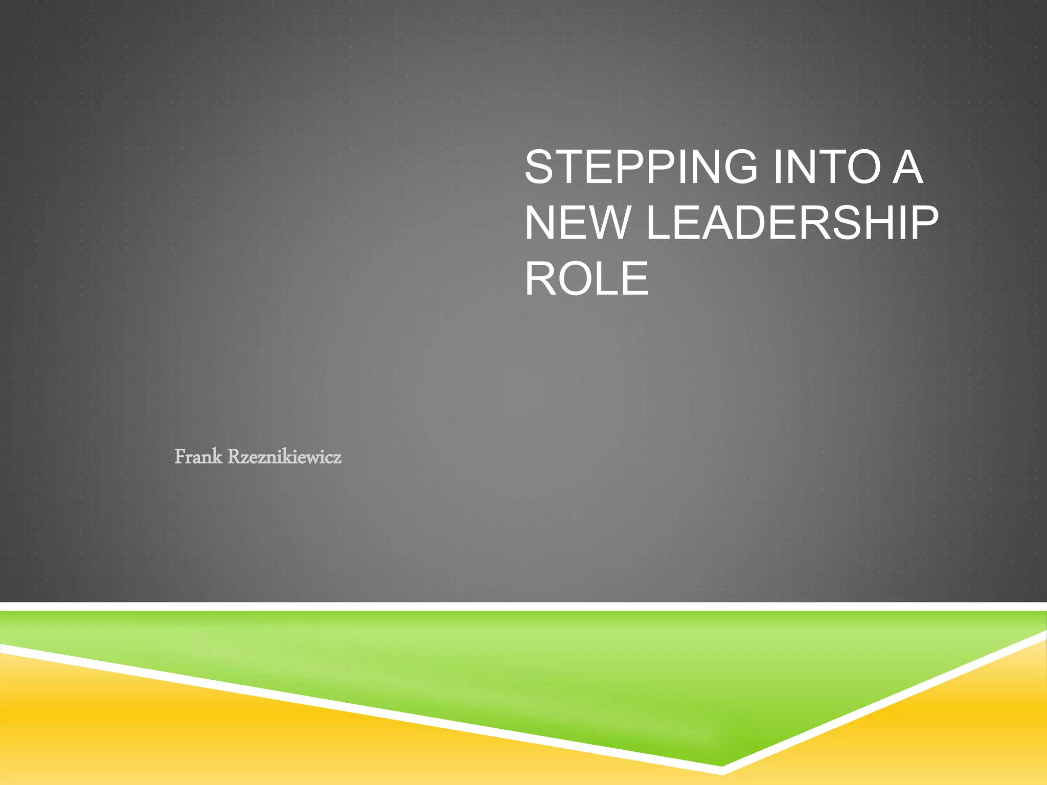 Stepping into a new leadership role | PPTX