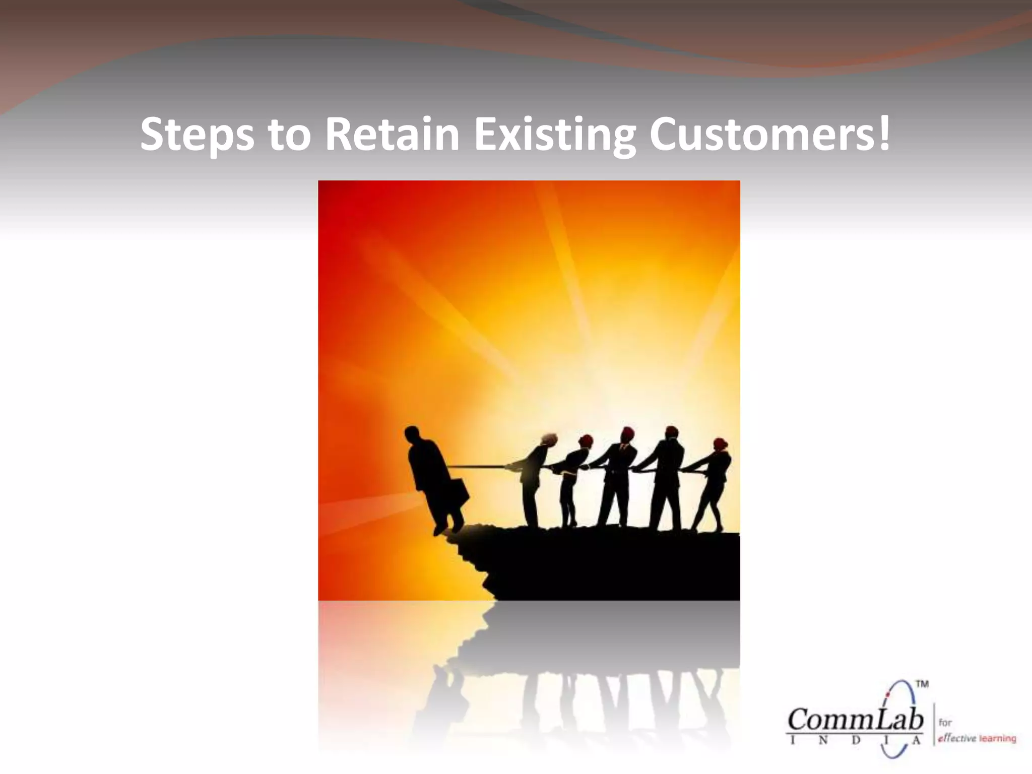 Steps To Retain Existing Customers! | PPTX