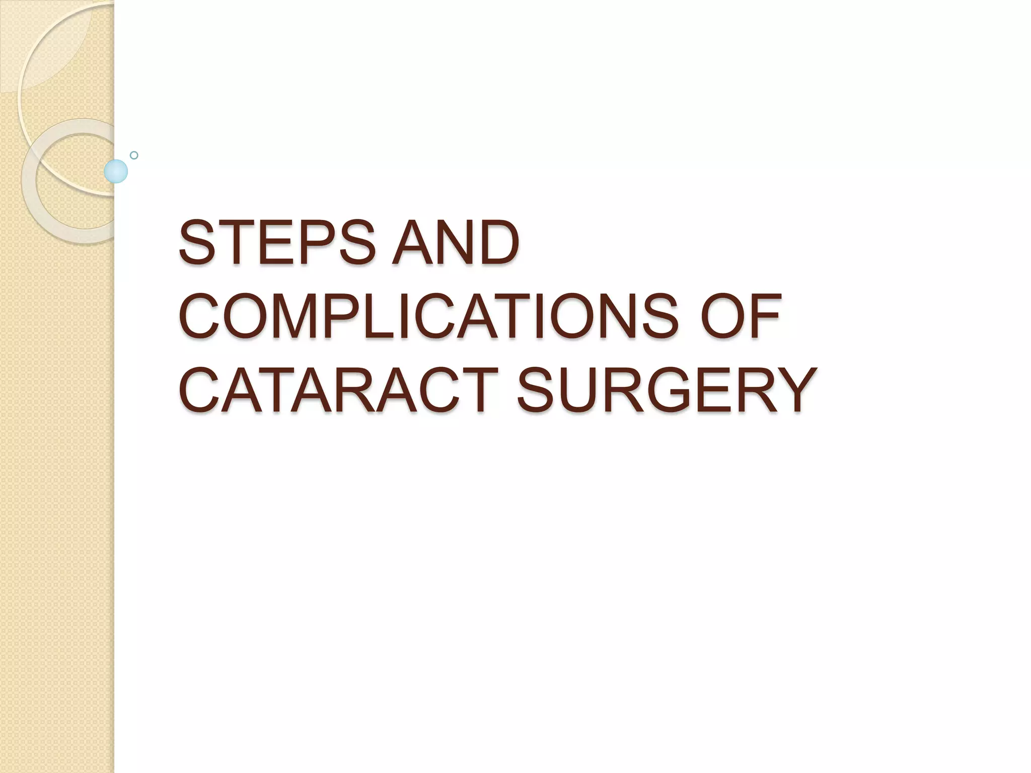 STEPS AND COMPLICATIONS OF CATARACT SURGERY.pptx
