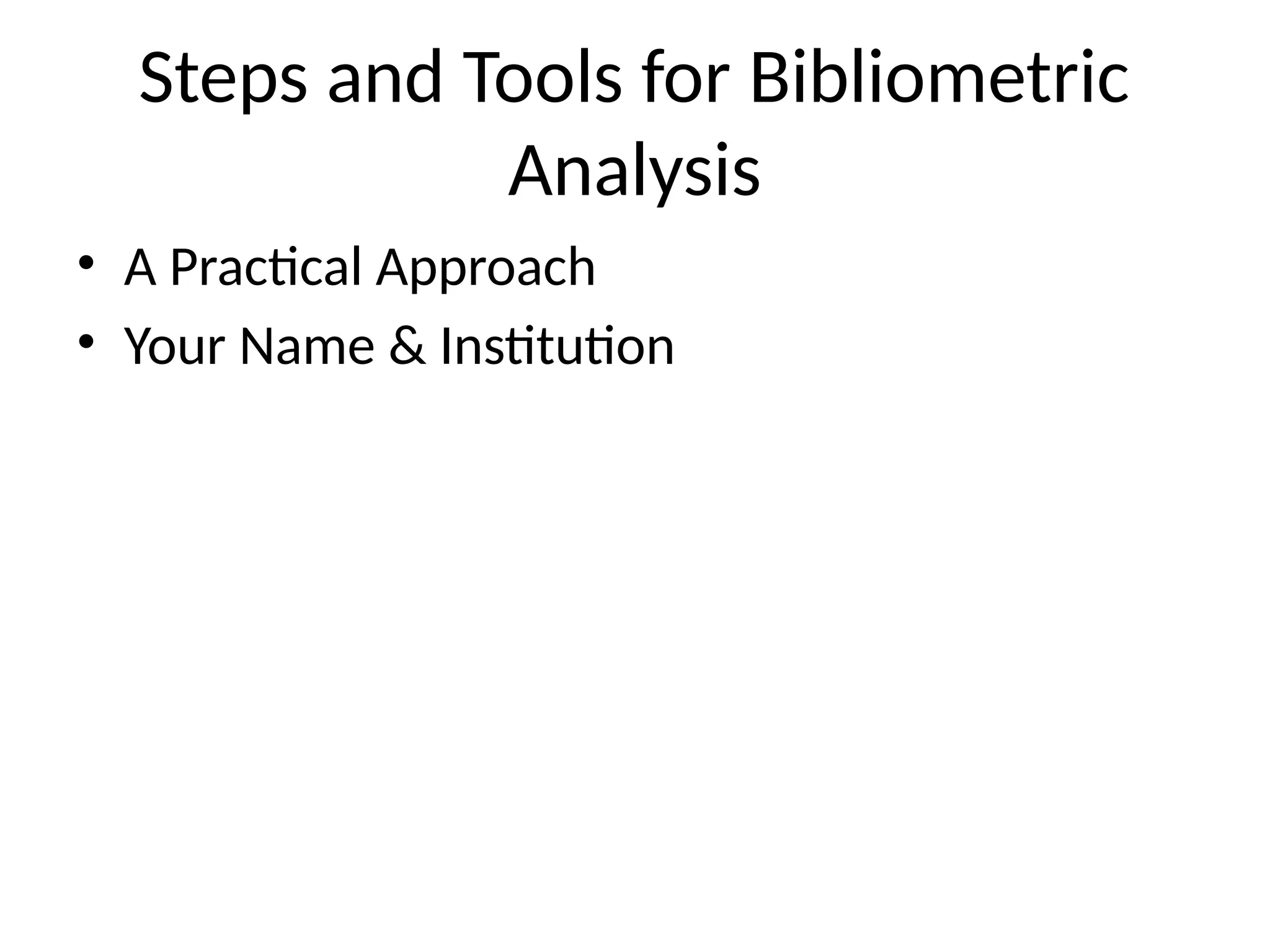 Steps_and_Tools_for_Bibliometric_Analysis.pptx