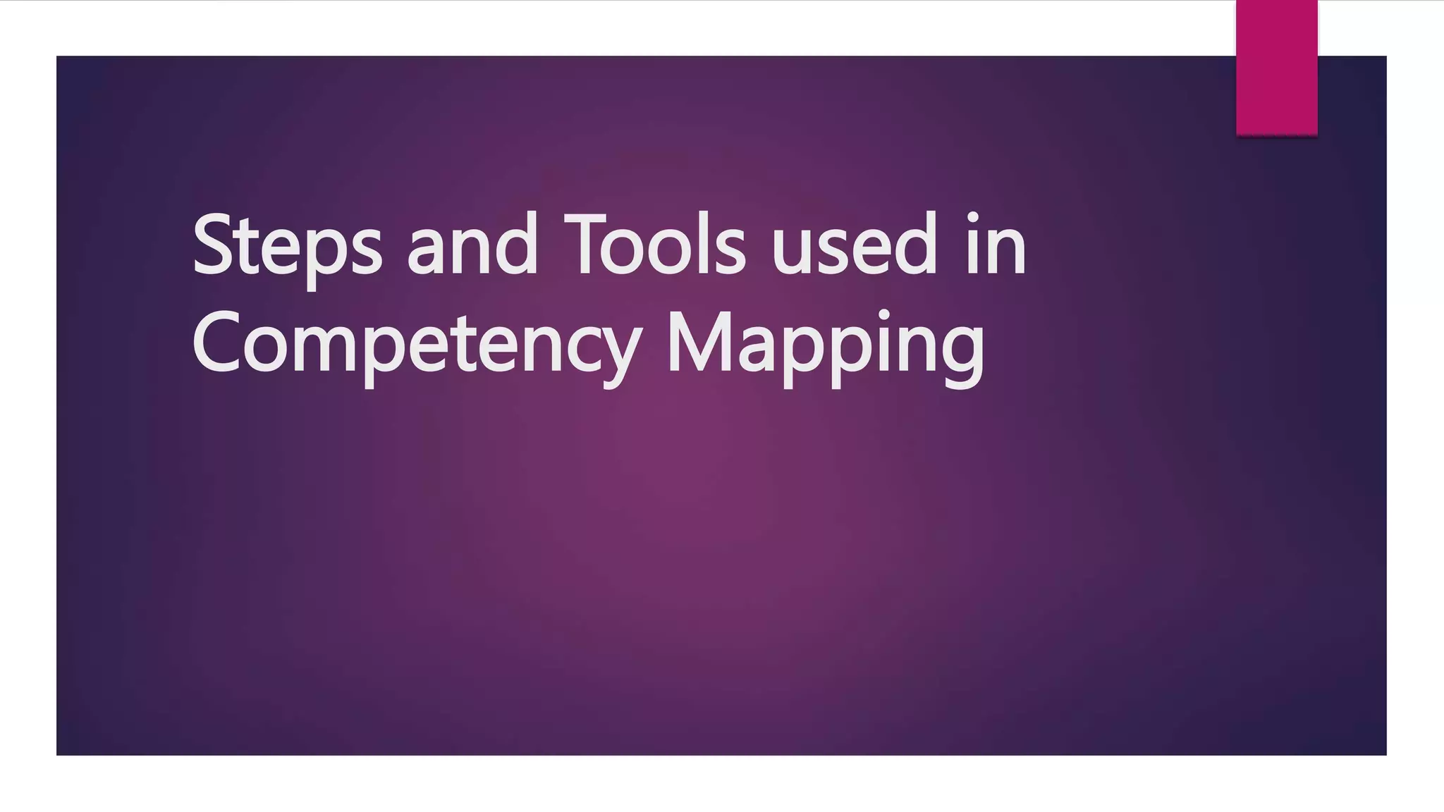 Steps and Tools used in Competency mapping ppt.pptx