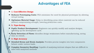 Steps, Applications, Advantages of Finite Element Analysis | PPT
