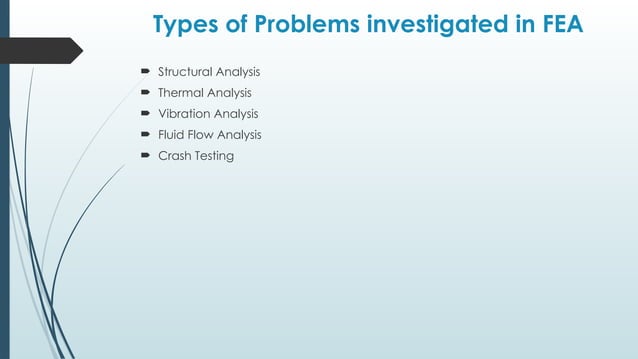Steps, Applications, Advantages of Finite Element Analysis | PPT