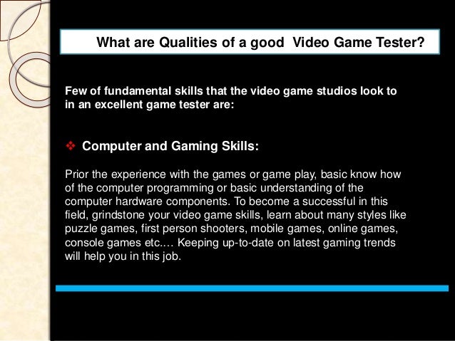 Steps becoming an expert in video game tester