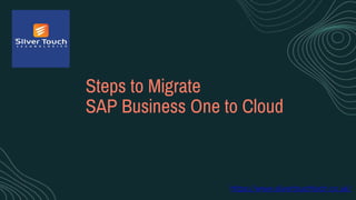 Step to Migrate SAP Business One to Cloud | PPTX