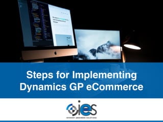 Steps for Implementing Dynamics GP Ecommerce | PDF | Business | Business and Finance