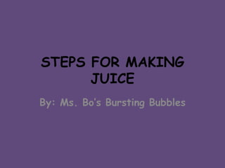 Steps for making juice | PPTX