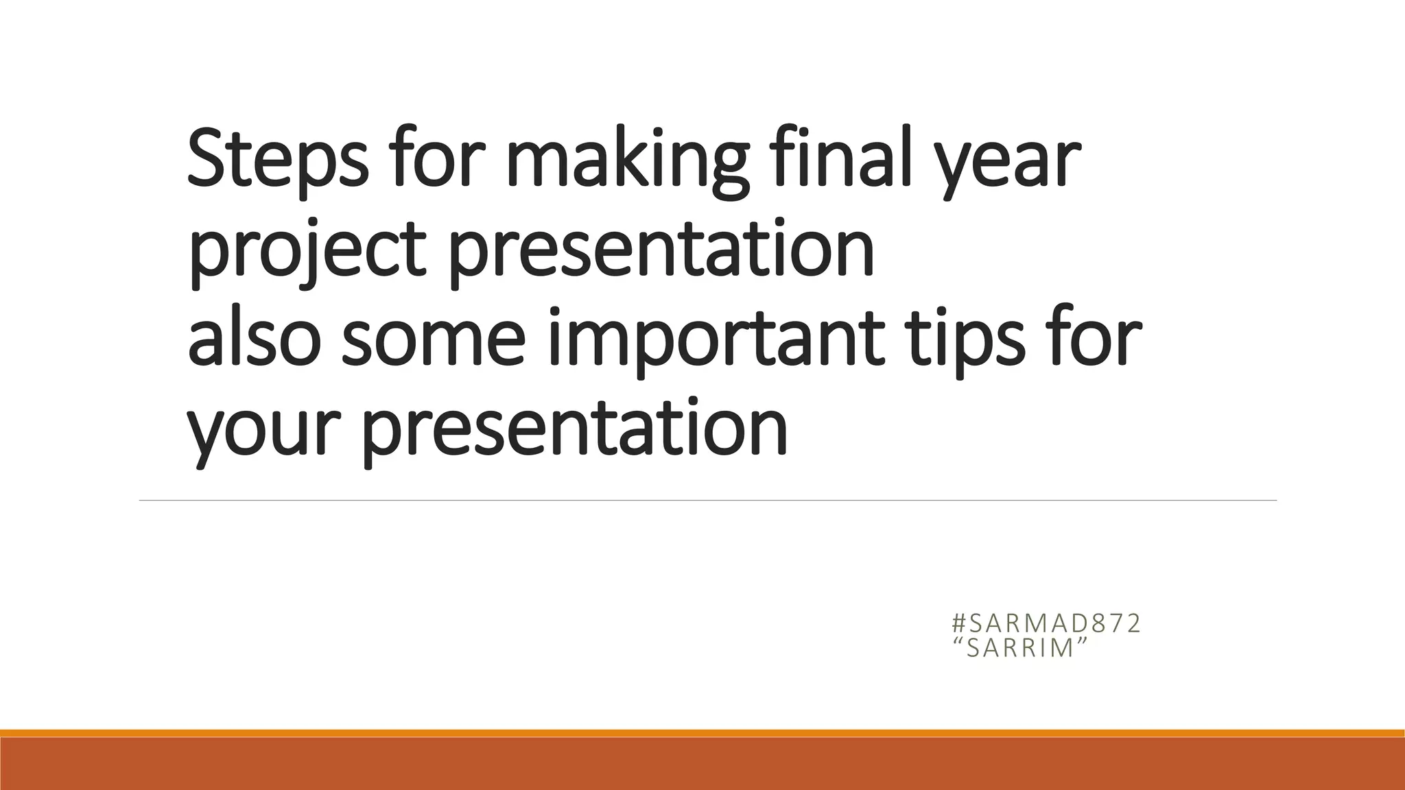 Steps for making presentation of final year project | PPTX