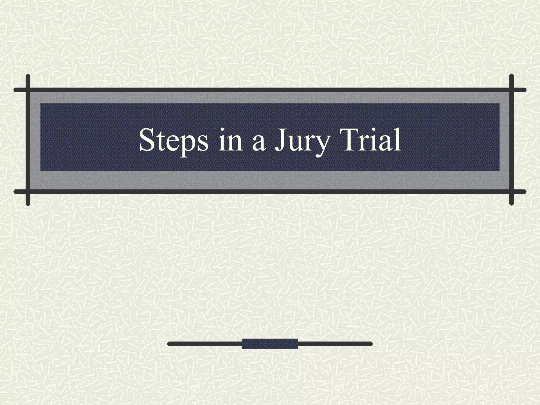 Steps of a jury trial | PPT