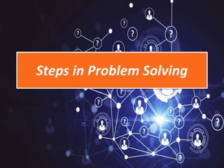 Steps in problem soving | PPTX