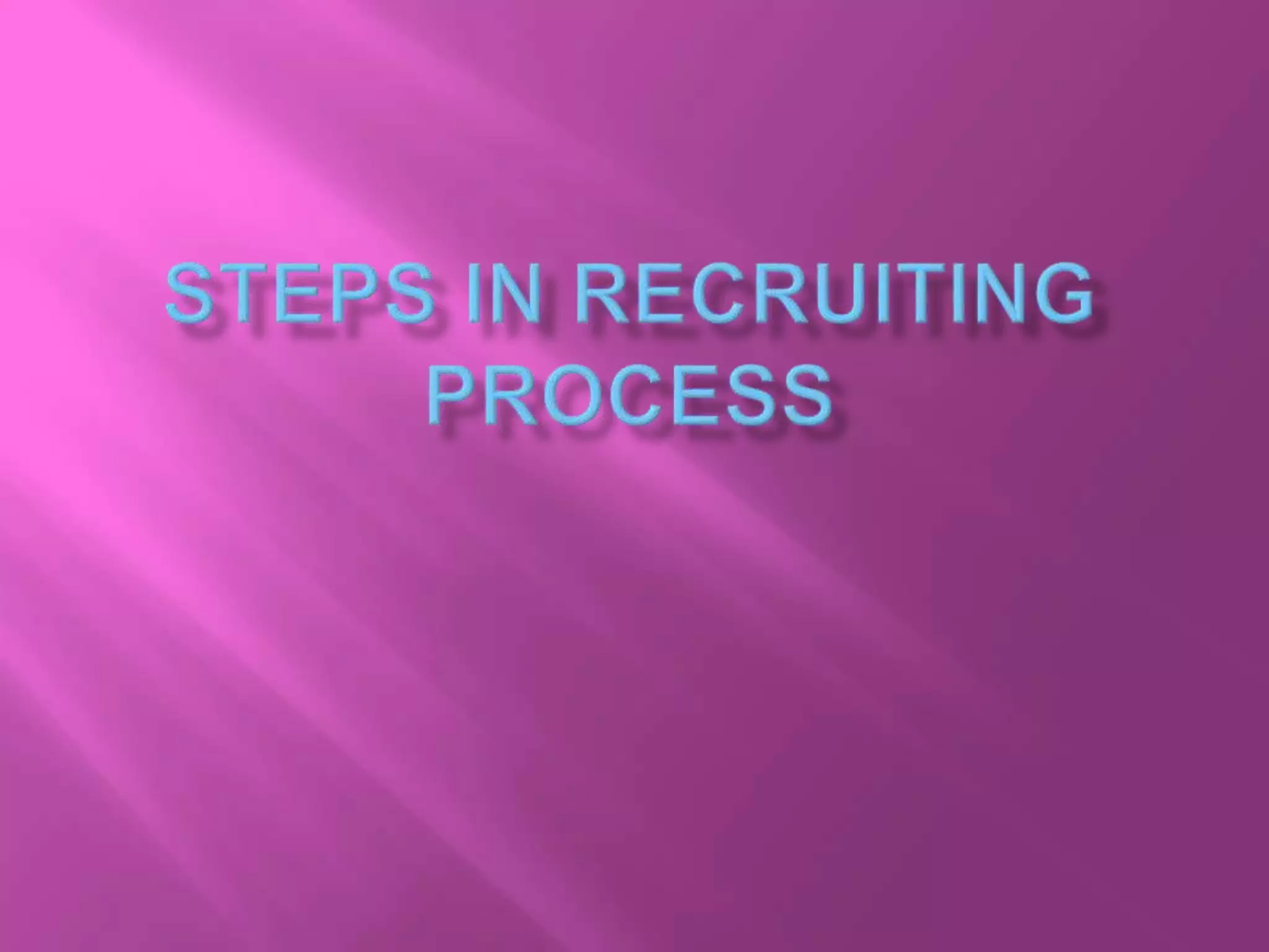 Steps in recruiting process | PPTX
