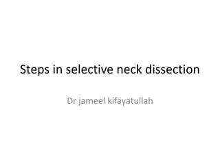 Steps in selective neck dissection | PPTX